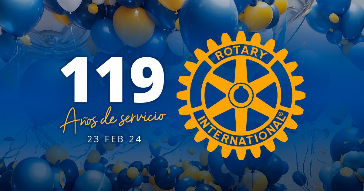 Celebremos los 119 años de Rotary con un llamado a la acción